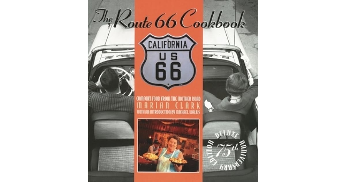 The Route 66 Cookbook: Comfort Food from the Mother Road by Marian Clark