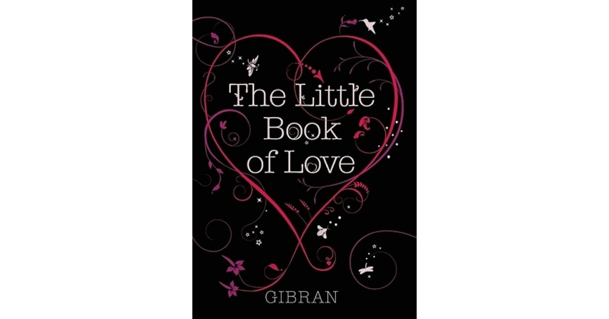 The Little Book of Love by Kahlil Gibran