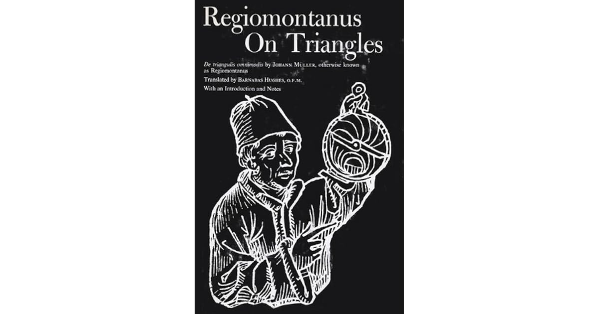 Regiomontanus on Triangles by Barnabas Hughes