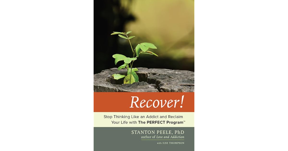 Recover!: Stop Thinking Like an Addict and Reclaim Your Life with The ...