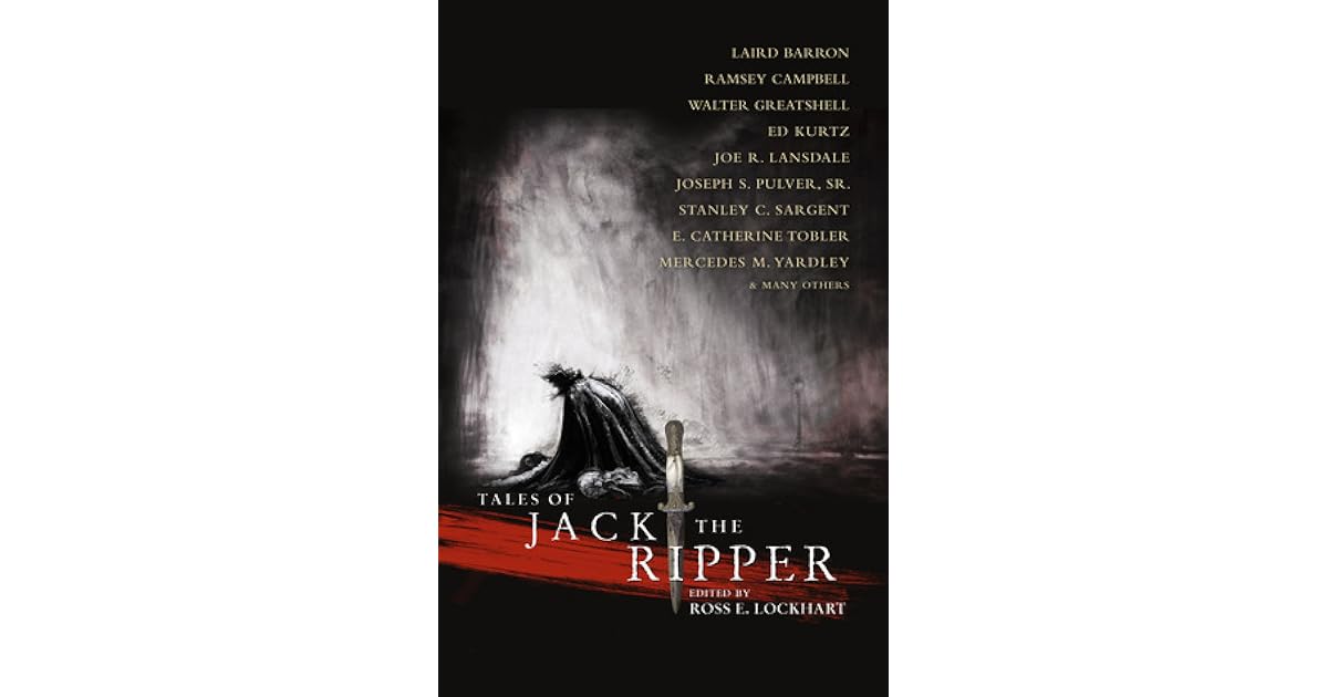 Tales of Jack the Ripper by Ross E. Lockhart