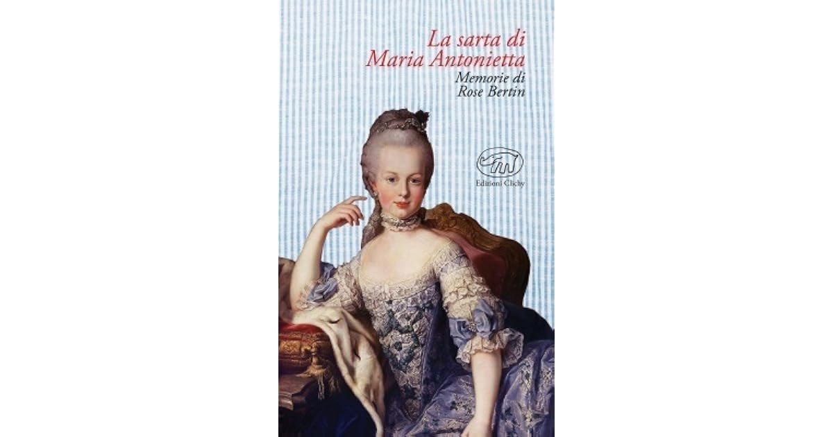 La sarta di Maria Antonietta: Memorie di Rose Bertin by Rose Bertin