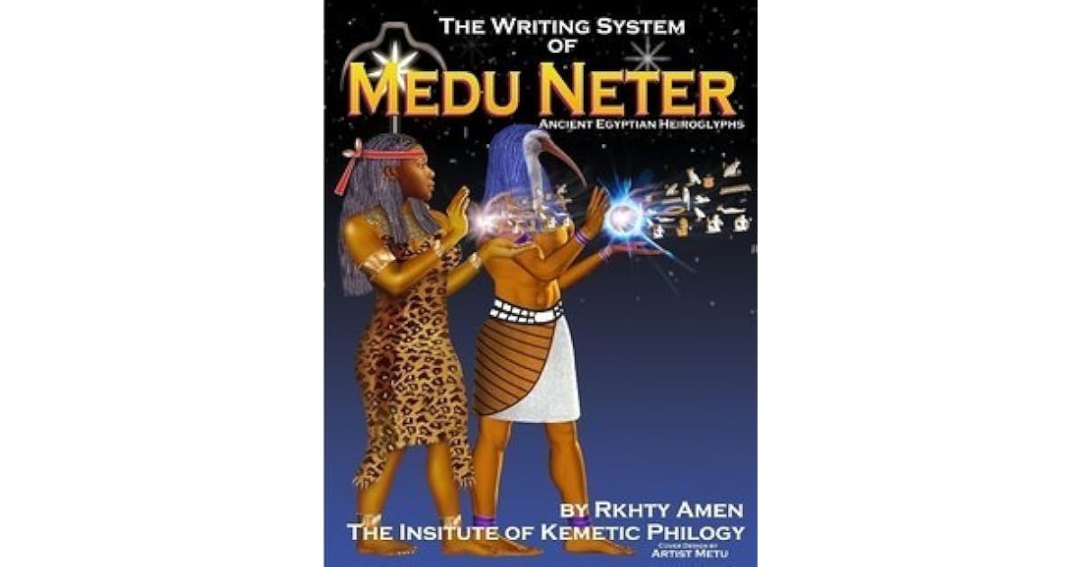 The Writing System of Medu Neter by Rkhty Amen