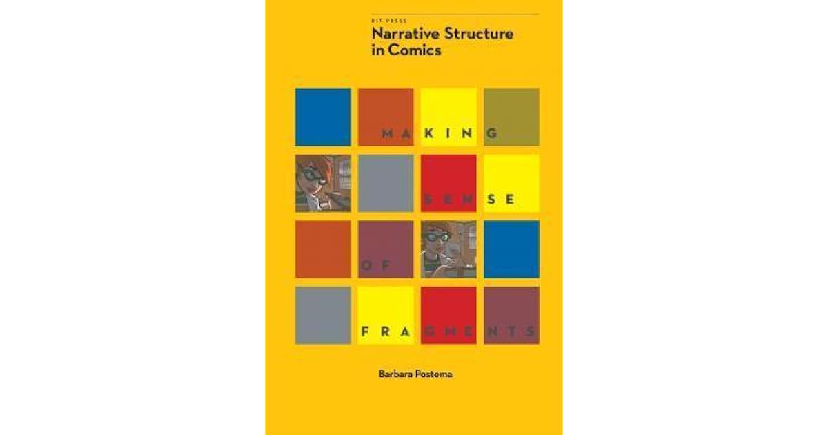 Narrative Structure in Comics: Making Sense of Fragments by Barbara Postema