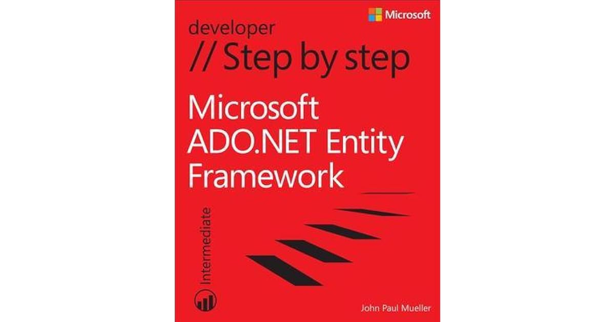 Microsoft ADO.NET Entity Framework Step by Step by John Paul Mueller