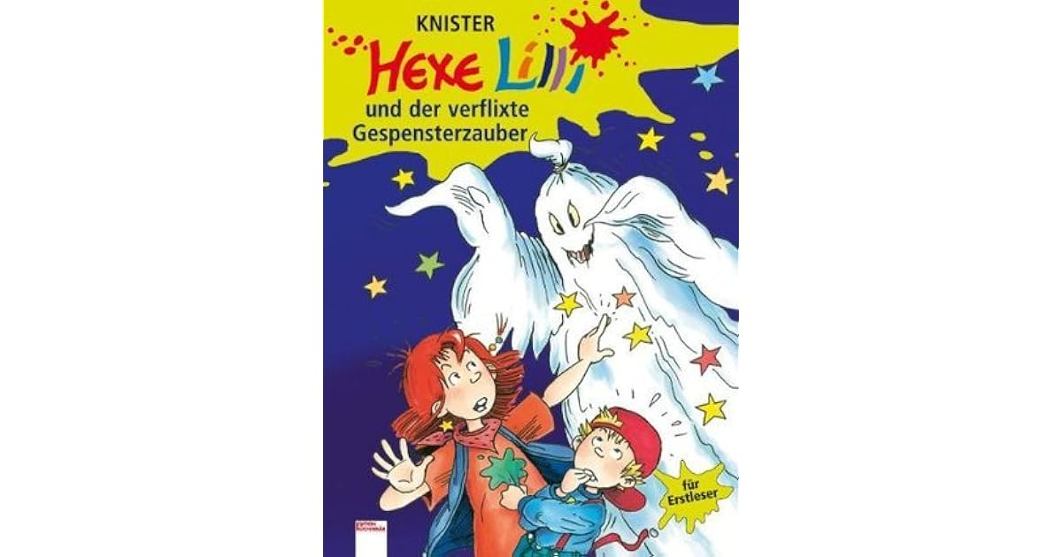 Hexe Lilli und der verflixte Gespensterzauber by Knister