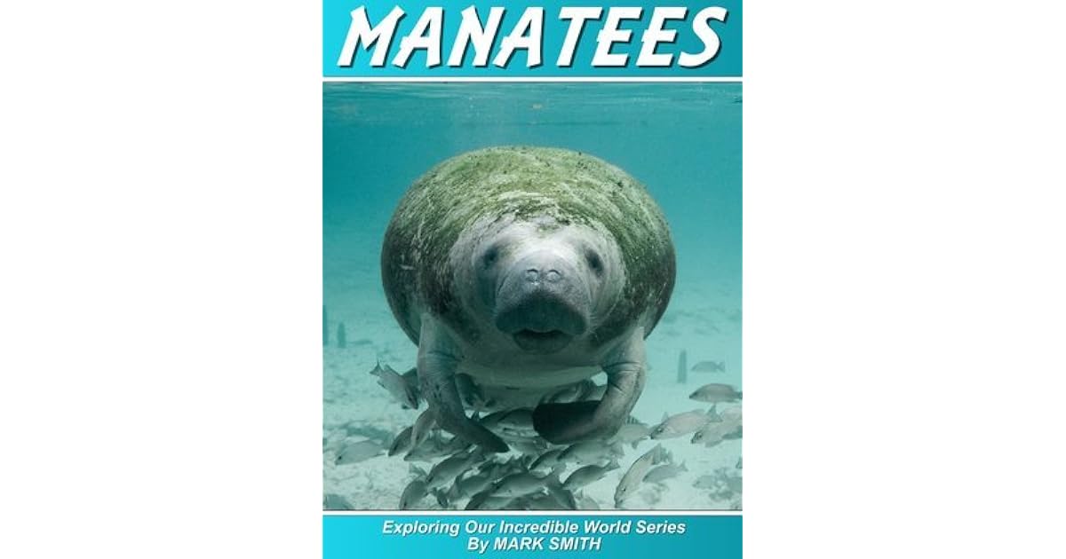Incredible Manatees: Fun Animal Ebooks for Adults & Kids 7 and Up With ...