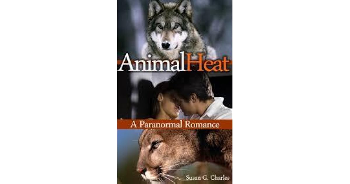 Animal Heat (The Animal Sagas, #1) by Susan G. Charles