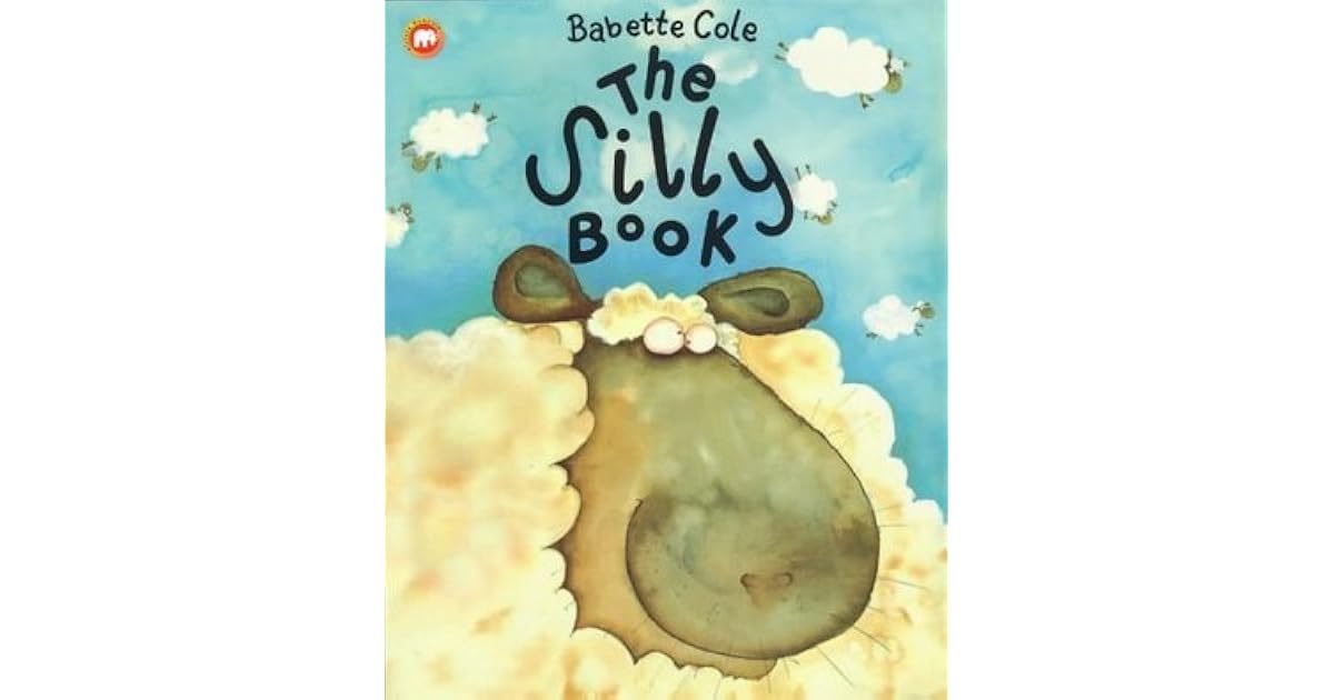 The Silly Book by Babette Cole