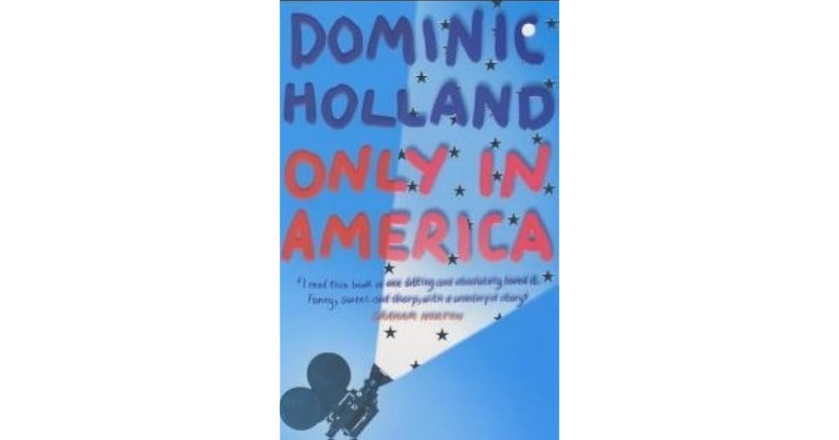 Only In America by Dominic Holland