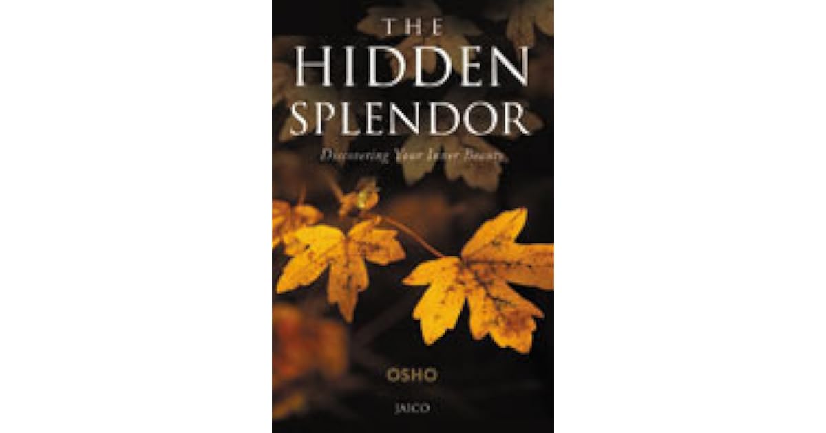 The Hidden Splendor by Osho