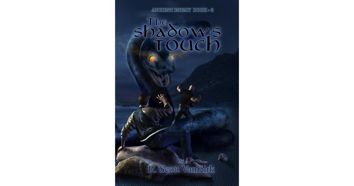 The Shadow's Touch (Ancient Enemy #2) by R. Scott VanKirk