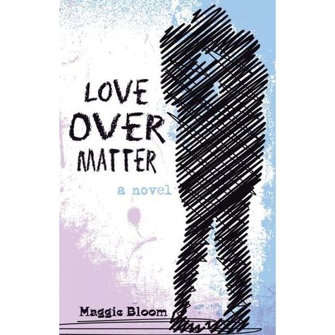 Love Over Matter by Maggie Bloom — Reviews, Discussion, Bookclubs, Lists