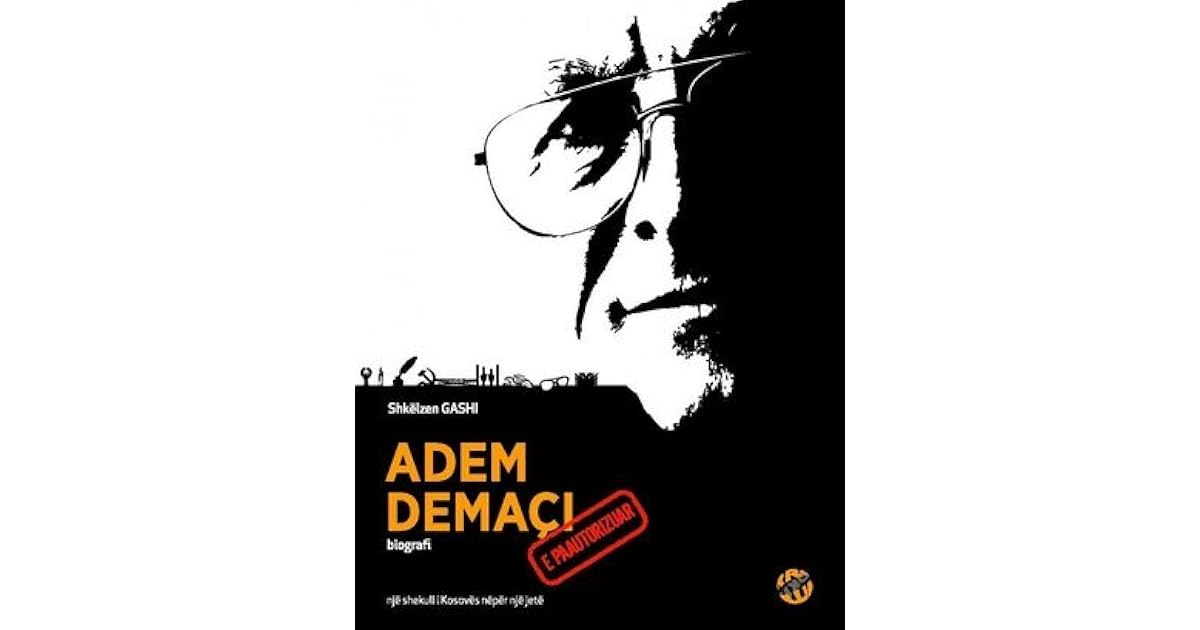 Adem Demaçi: Biography by Shkëlzen Gashi