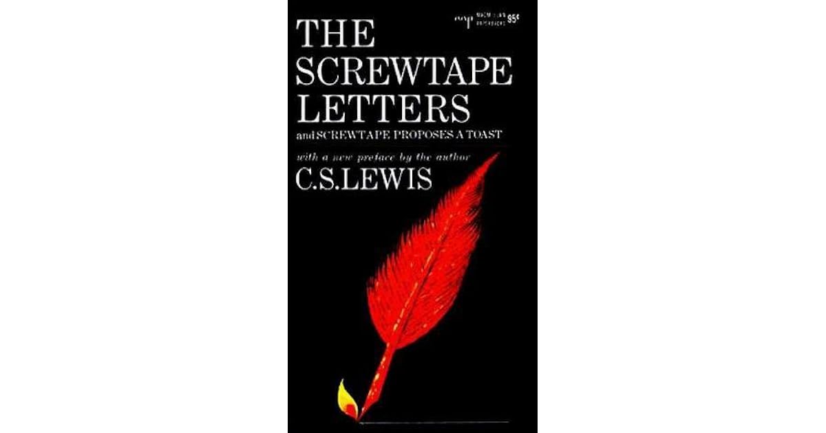 The Screwtape Letters, and Screwtape Proposes a Toast by C.S. Lewis