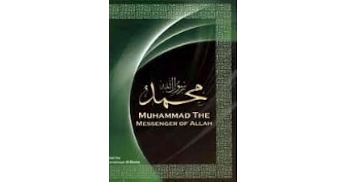 Muhammad, the Messenger of Allah by Abdurrahman Al-Sheha