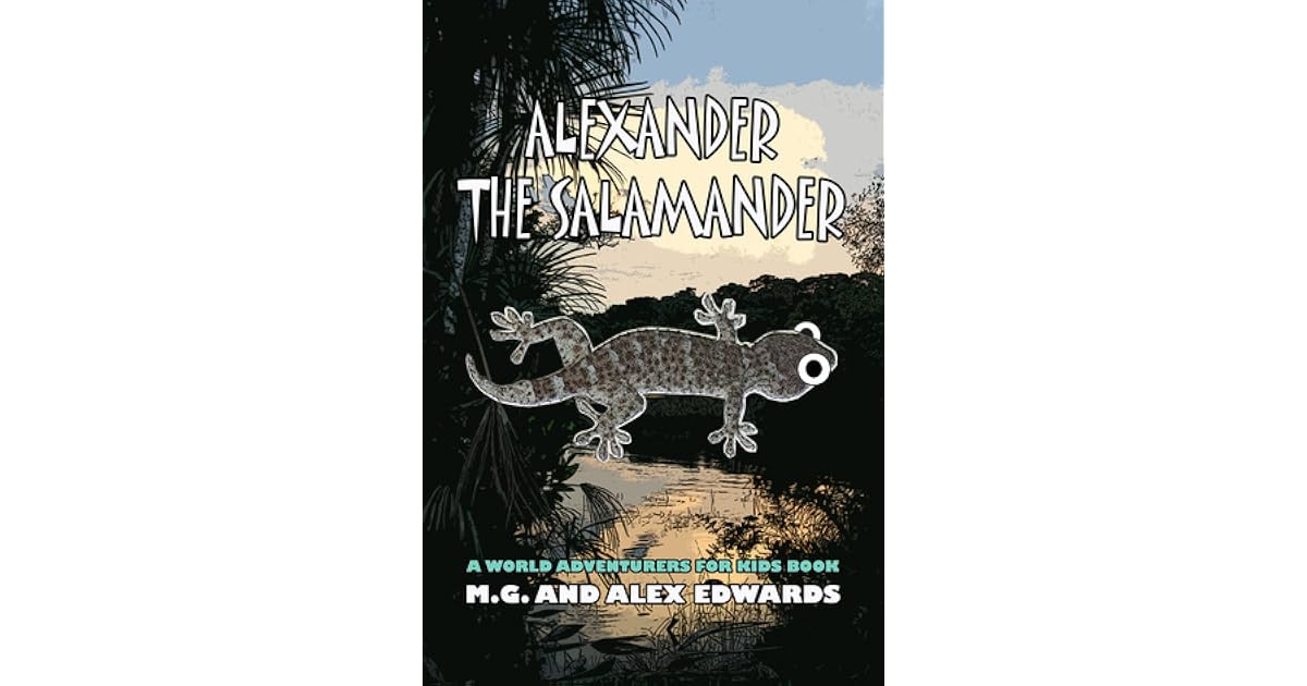 Alexander the Salamander by M.G. Edwards