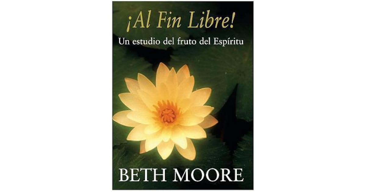 al Fin Libre! Living Beyond Yourself Bible Study - Spanish Edition by ...