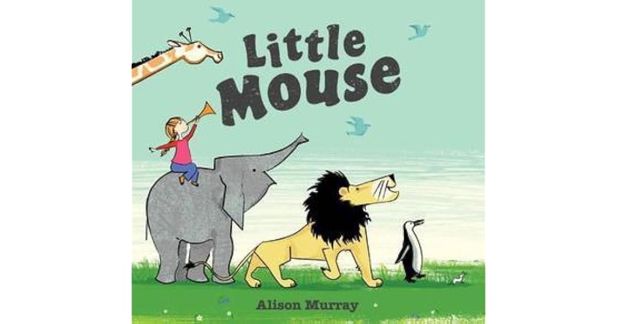 Little Mouse by Alison Murray