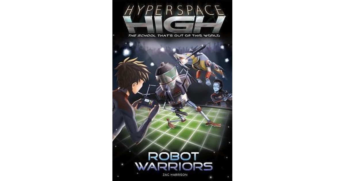 Robot Warriors (Hyperspace High, #3) by Zac Harrison