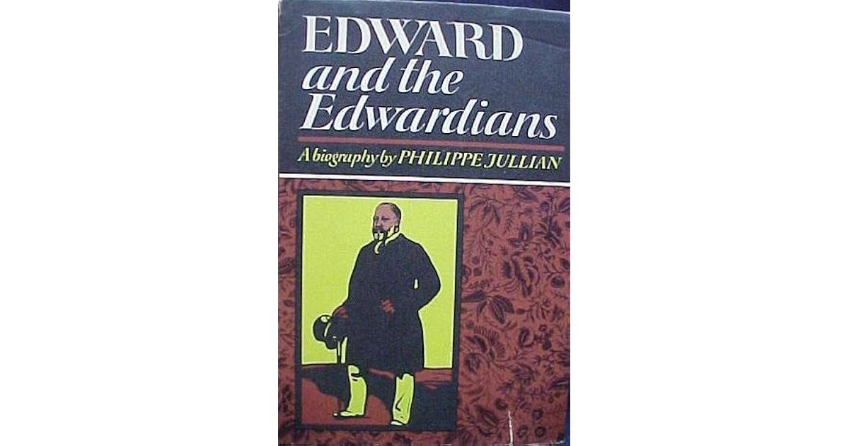 Edward and the Edwardians by Philippe Jullian