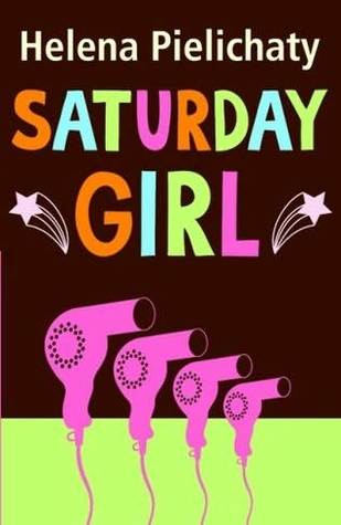 Saturday Girl by Helena Pielichaty