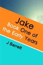 Jake - Book One of the Early Years by J. Barrett
