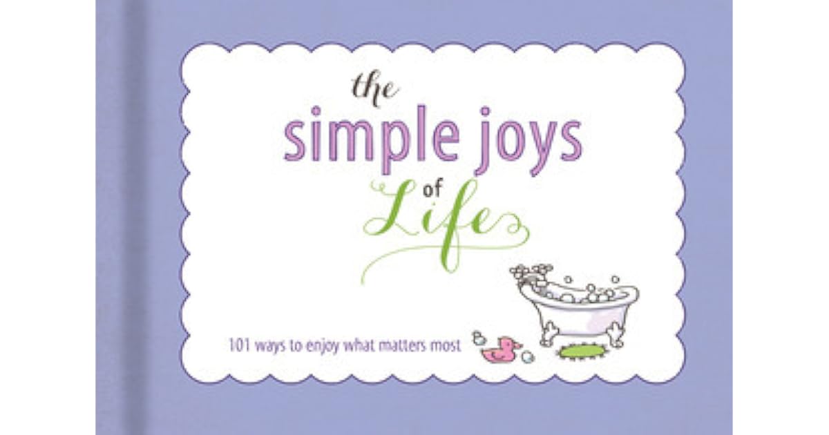 101 Simple Joys of Life (Giftbook): Heartwarming Inspiration to ...