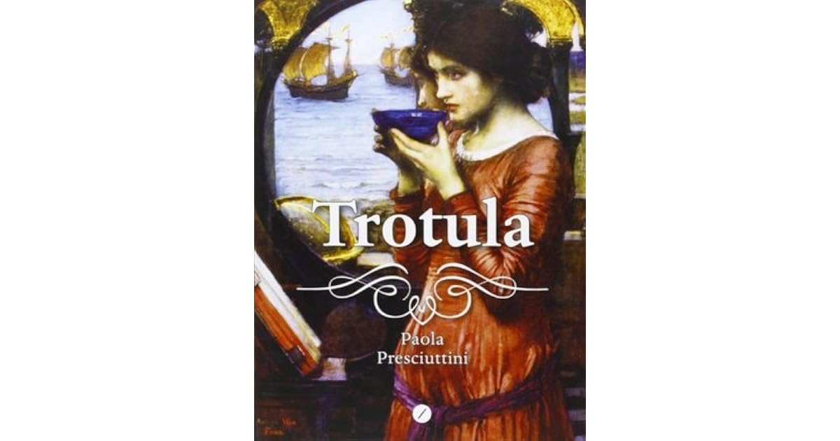 Trotula by Paola Presciuttini