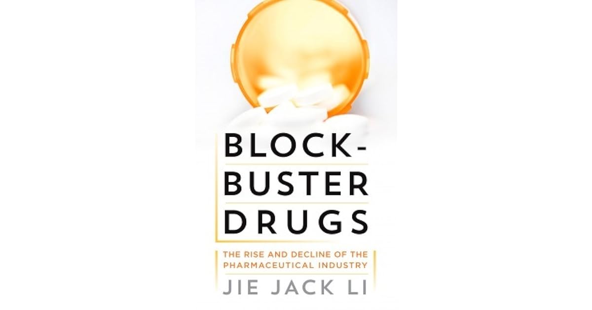 Blockbuster Drugs: The Rise and Decline of the Pharmaceutical Industry ...