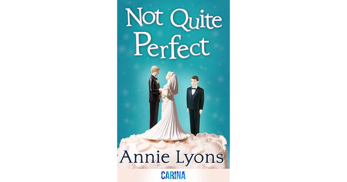 Not Quite Perfect by Annie Lyons