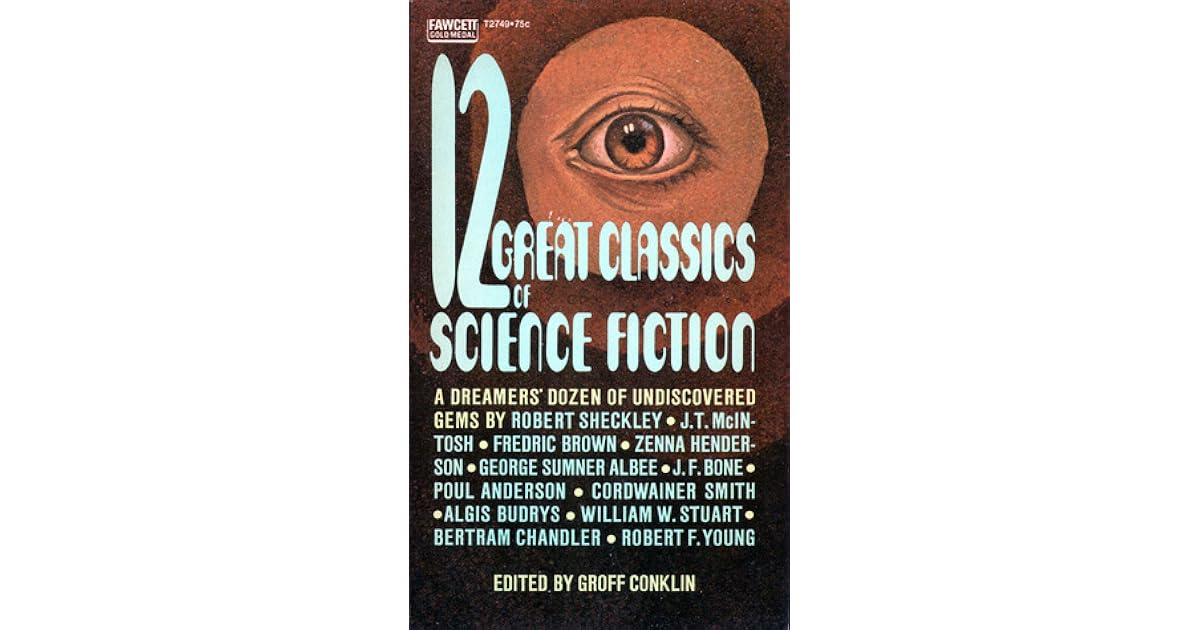 12 Great Classics of Science Fiction by Groff Conklin