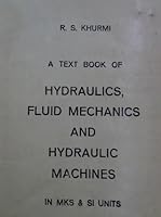 Textbook Of Hydraulics, Fluid Mechanics And Hydraulic Machines by R.S ...
