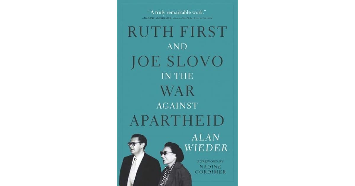 Ruth First and Joe Slovo in the War Against Apartheid by Alan Wieder