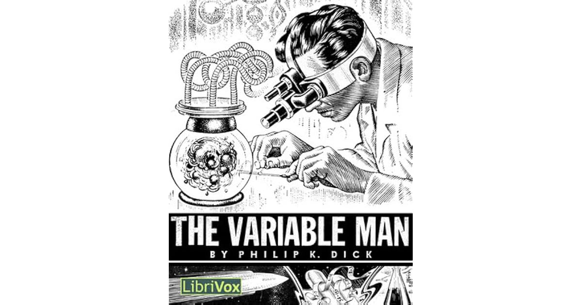 The Variable Man by Philip K. Dick