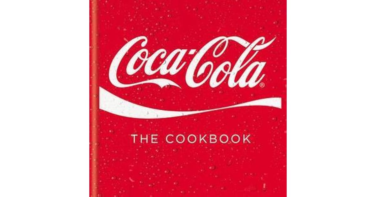 Coca-Cola: The Cookbook by Coca-Cola