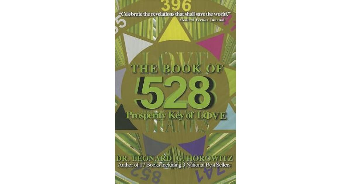 The Book of 528: Prosperity Key of Love by Leonard G. Horowitz