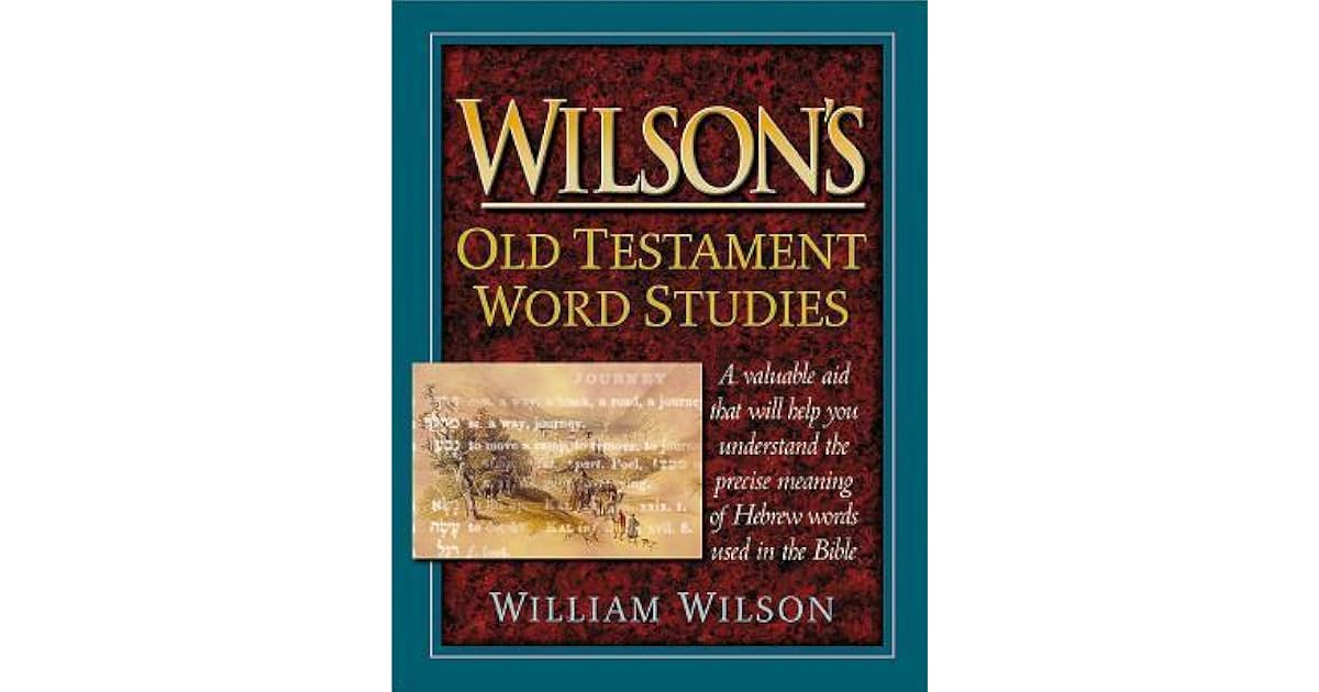 Wilson's Old Testament Word Studies by William Wilson