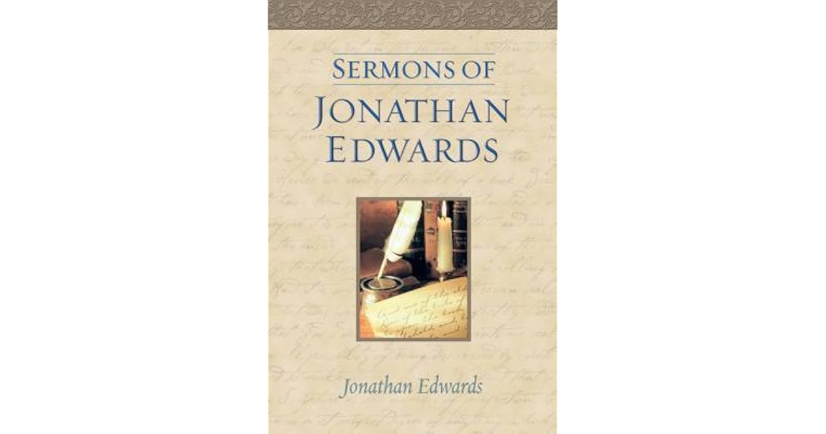 Sermons of Jonathan Edwards by Jonathan Edwards