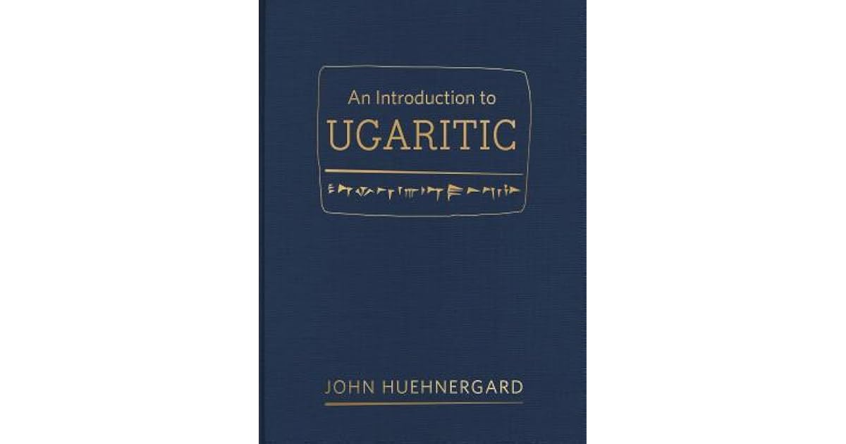 An Introduction to Ugaritic by John Huehnergard