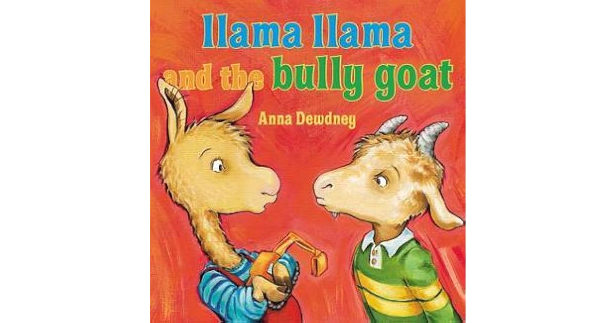Llama Llama and the Bully Goat by Anna Dewdney