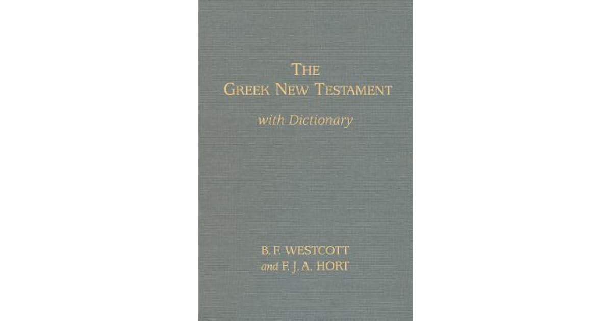 Westcott-Hort Greek New Testament with Dictionary by Brooke Foss Westcott