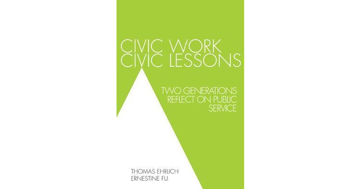 Civic Work, Civic Lessons: Two Generations Reflect on Public Service by ...