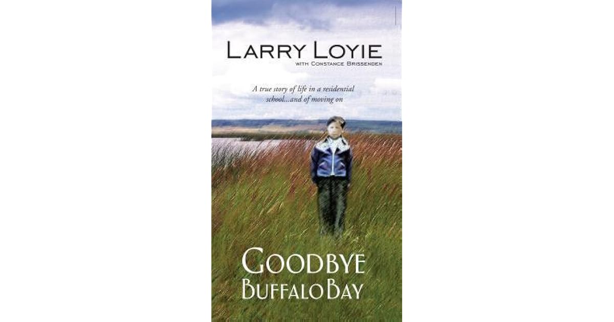 Goodbye Buffalo Bay by Larry Loyie