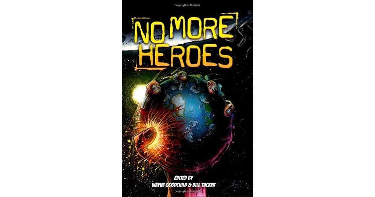 No More Heroes by Wayne Goodchild