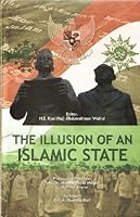 Ilusi Negara Islam: Ekspansi Gerakan Islam Transnasional di Indonesia by Abdurrahman Wahid