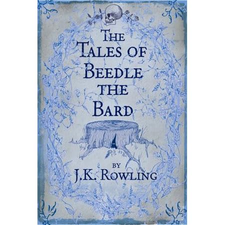 The Tales of Beedle the Bard by J.K. Rowling — Reviews, Discussion ...