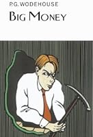 Big Money by P.G. Wodehouse