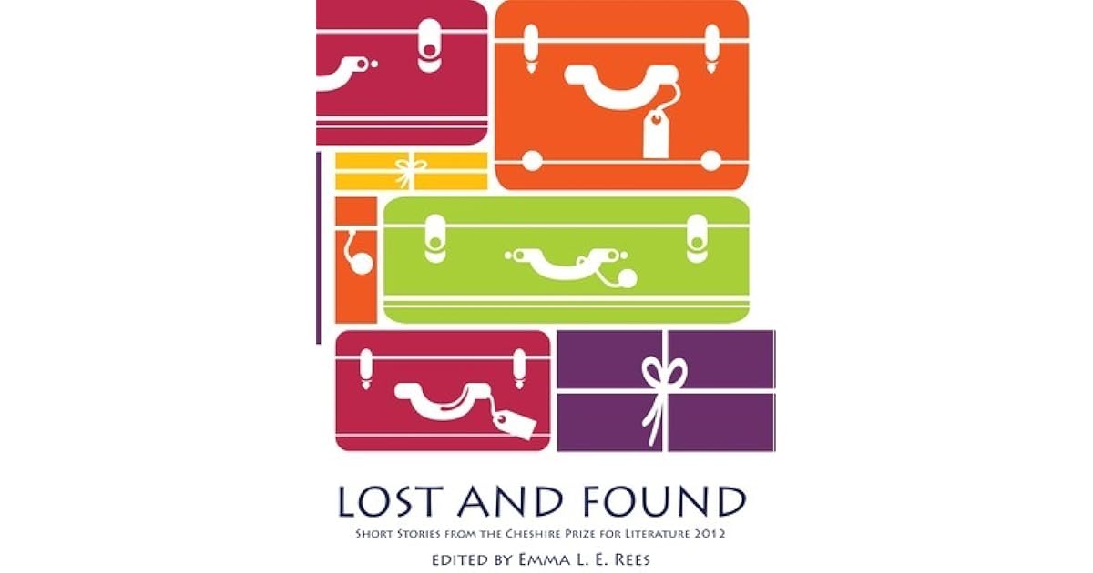 Lost and Found - short stories from the Cheshire Prize for Literature ...