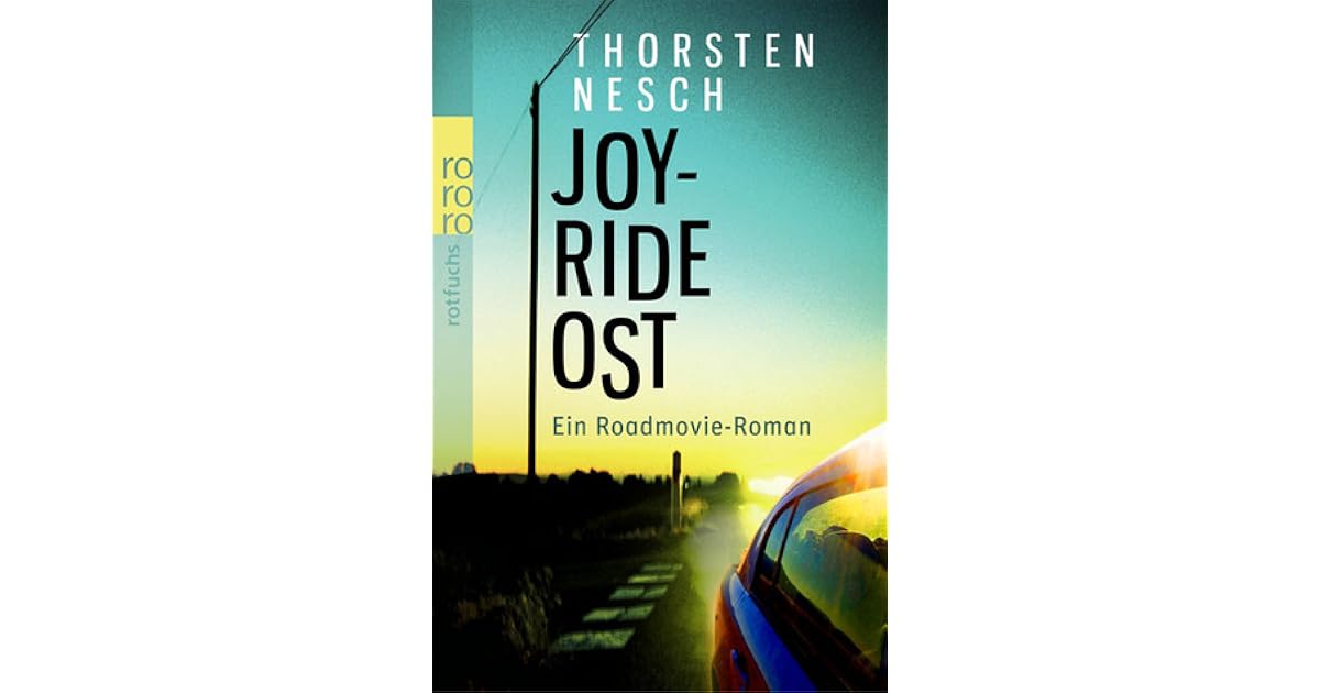 Joyride Ost: Ein Roadmovie Roman by Thorsten Nesch